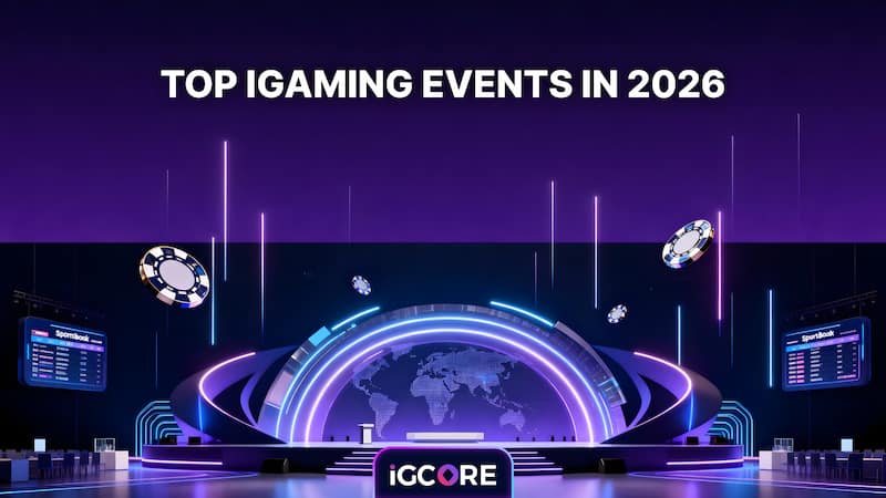 Top iGaming Events in 2026 You Can’t Afford to Miss | iGCORE